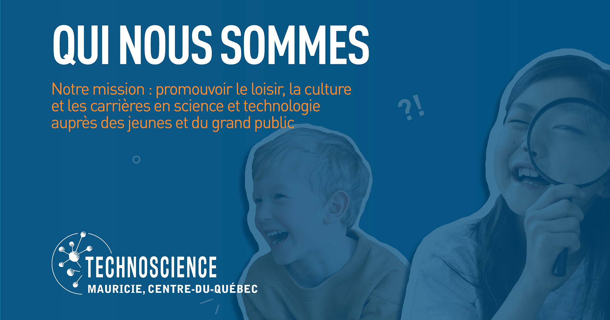 Qui sommes-nous | Technoscience Mauricie, Centre-du-Québec